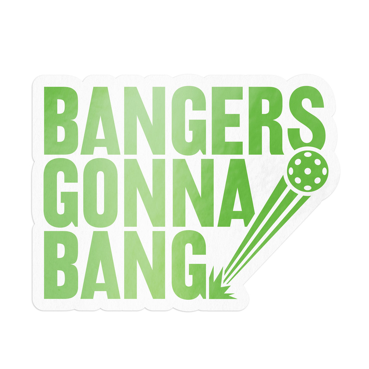 Bangers Gonna Bang Pickleball Sticker – Barrel Down South
