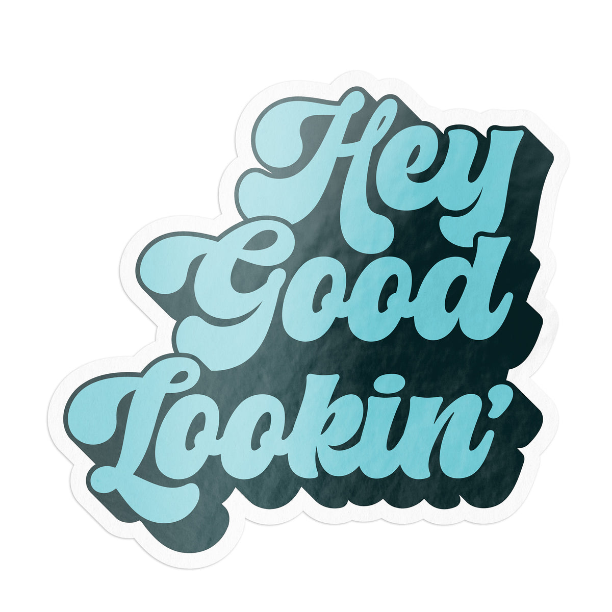 Hey Good Lookin' Sticker – Barrel Down South
