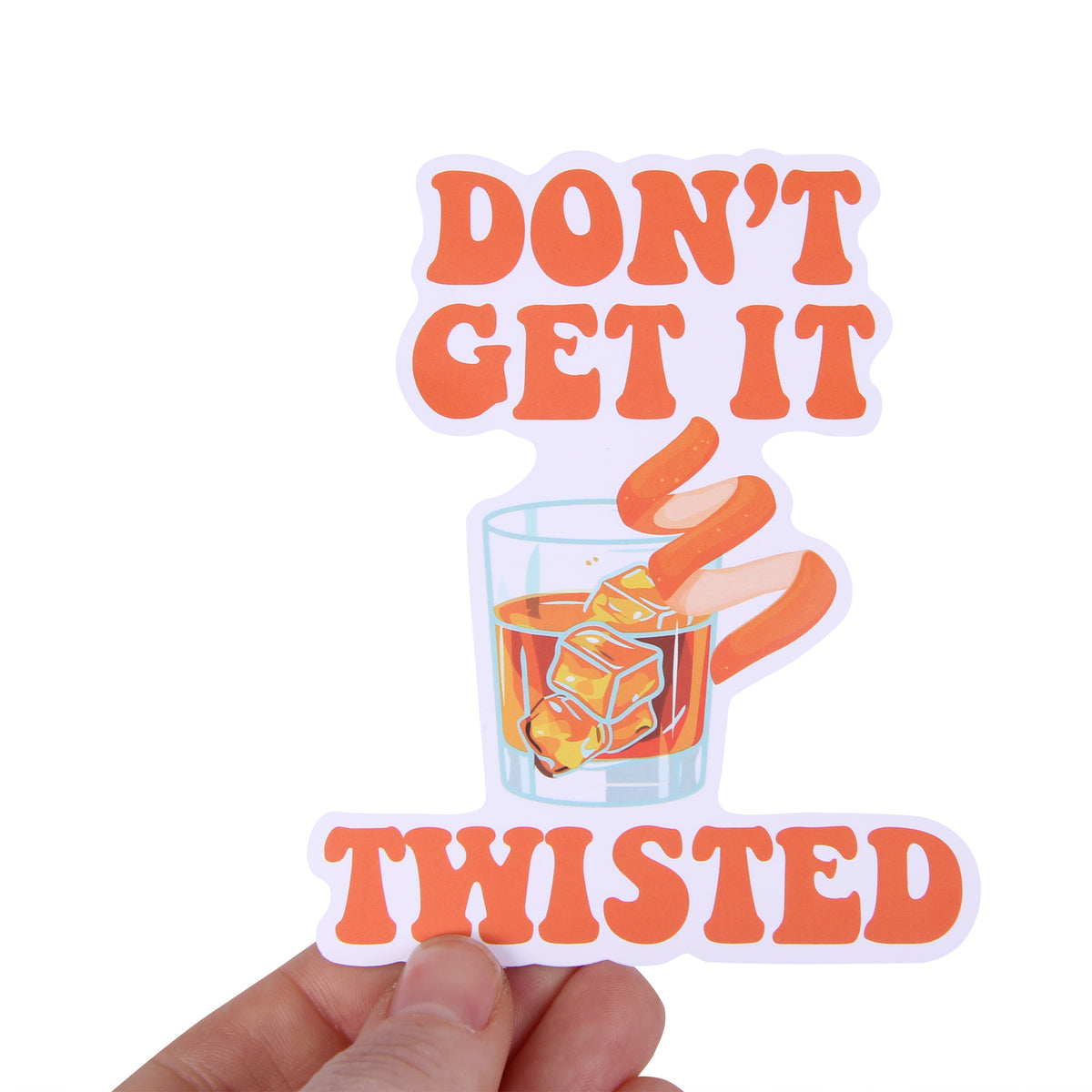 Don't Get It Twisted Sticker – Barrel Down South