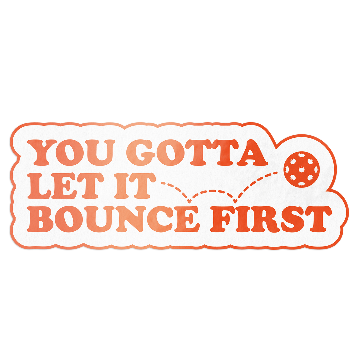 You Gotta Let It Bounce Sticker – Barrel Down South