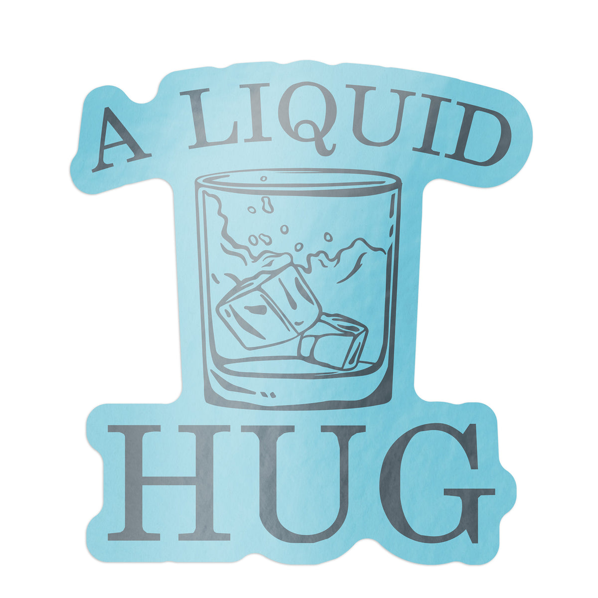 Liquid Hug Sticker – Barrel Down South